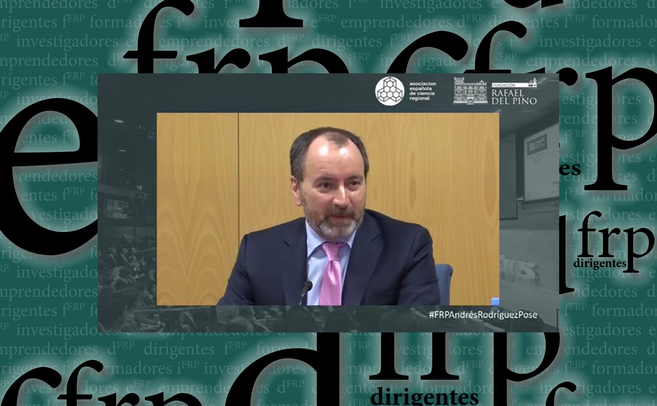 Conferencia Magistral Andrés Rodríguez-Pose - Fundación Rafael del Pino